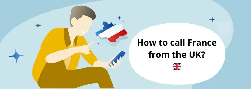 How to Call France from the UK: Dial 0033 & Country Code Guide | Selectra